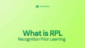 What Is RPL in Australia and How Does It Work? [2025 Guide] - Point Skills